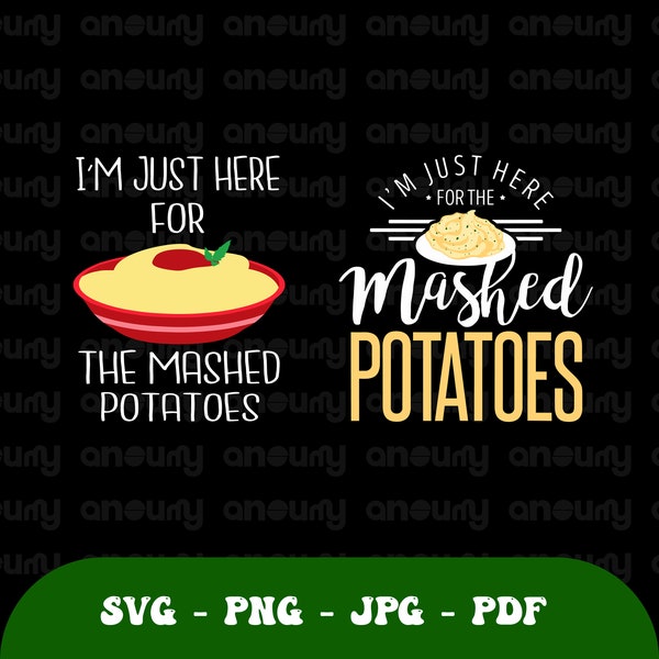 Im Just Here for Mashed Potatos Svg - Etsy
