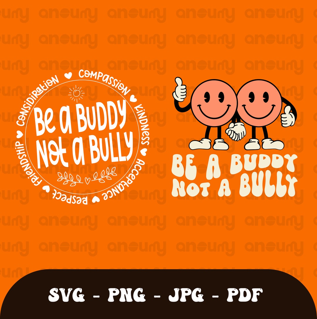 Be A Buddy Not A Bully Svg Png, Stop Bullying, End Bullying Svg, Trendy ...