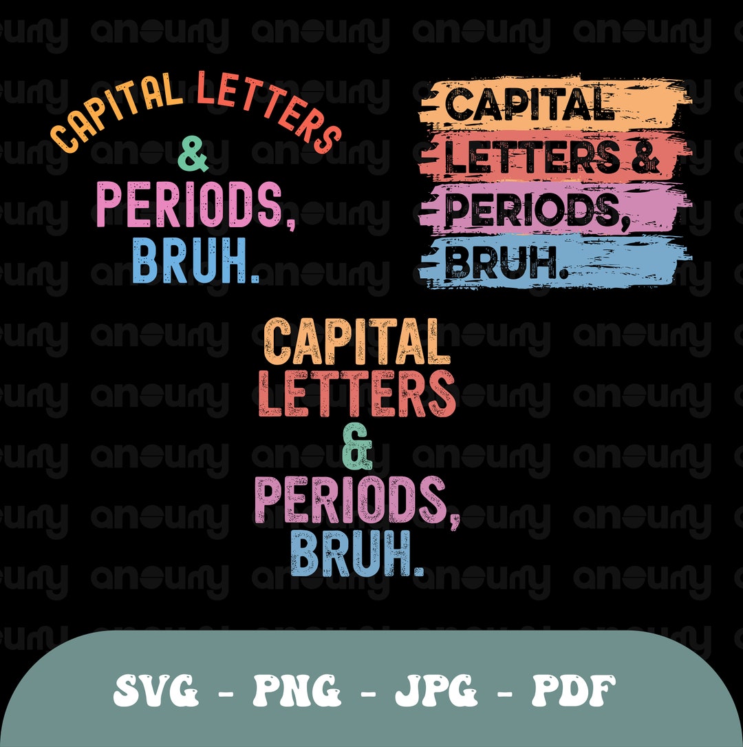 Capital Letters Periods Bruh Png, Teacher Png,back to School Svg ...
