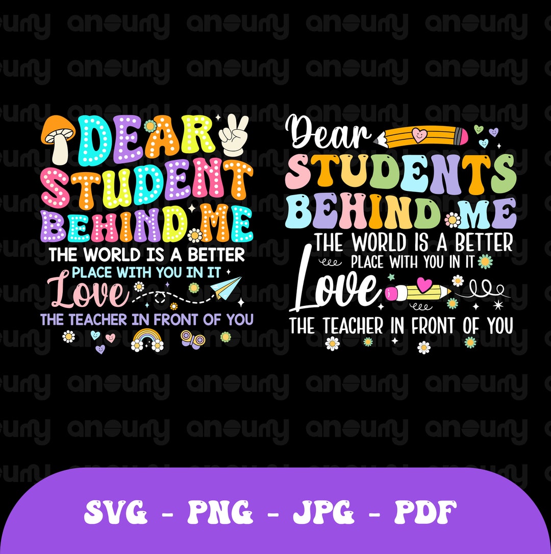 Dear Student Behind Me Svg, Teacher Svg, Back to School Png ...