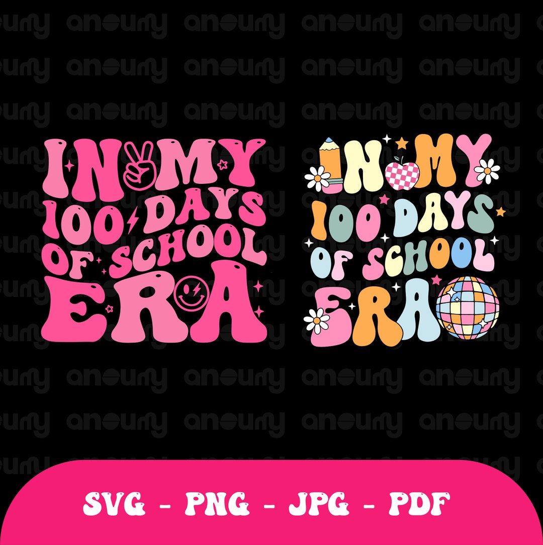 IN My 100 Days of School Era Png Svg, Happy 100 Days of School Png, 100 ...