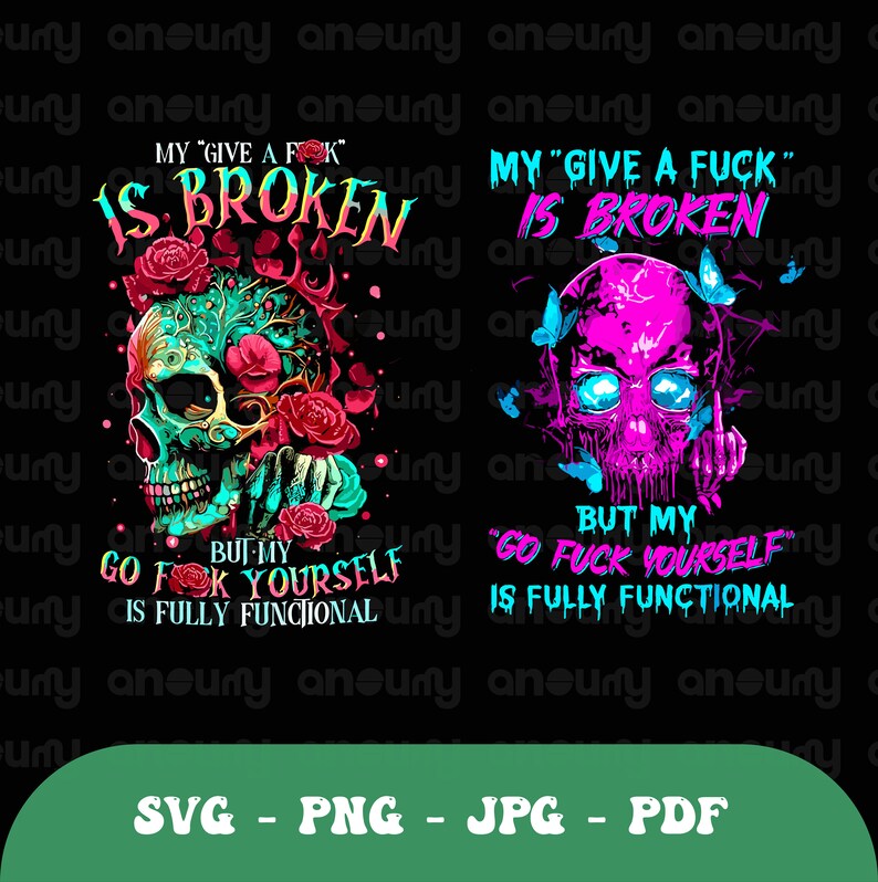 My Give A Fuck is Broken but My Go Fuck Yourself is Fully Functional ...