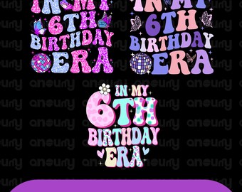 In My 6th Birthday Era Svg Png, Happy Birthday Groovy Retro Svg ...