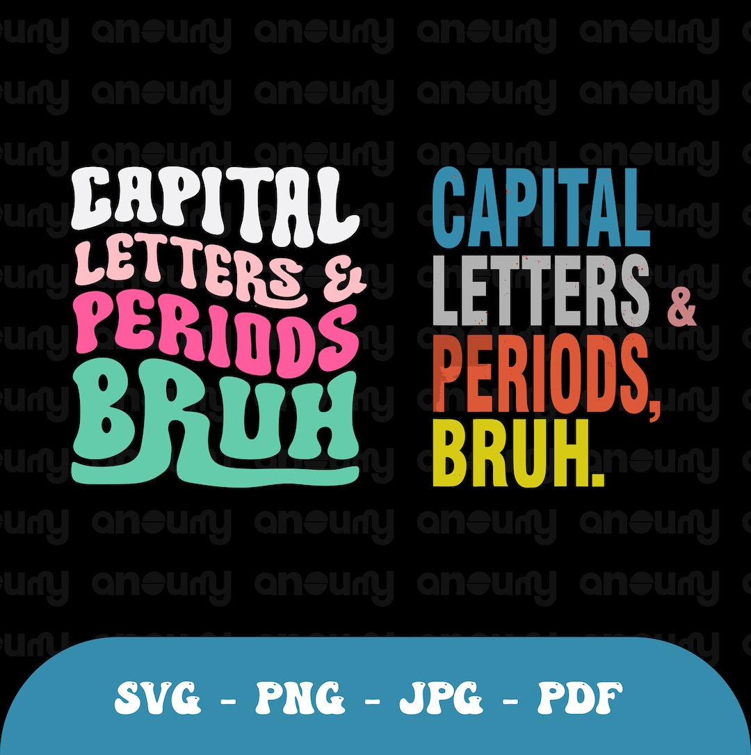 Capital Letters Periods Bruh Png, Teacher Png,back to School Svg ...