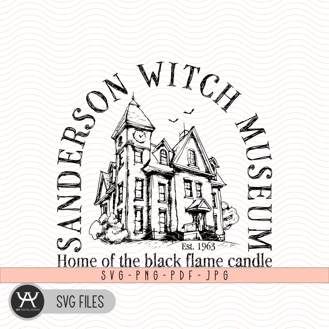 Sanderson Witch Museum Svg, Home of the Black Flame Candle Witch Svg ...