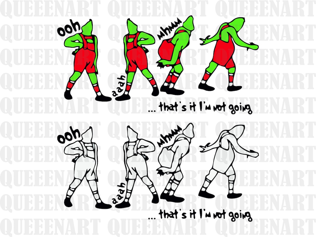 That’s It I’m Not Going Grinch Svg Png Dxf Eps Svg - Etsy