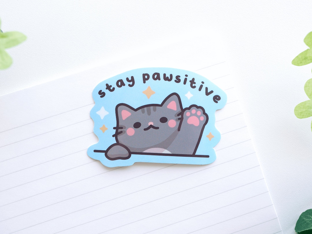 Stay Pawsitive Sticker, Cute Cat Stickers, Stay Positive, Motivational ...