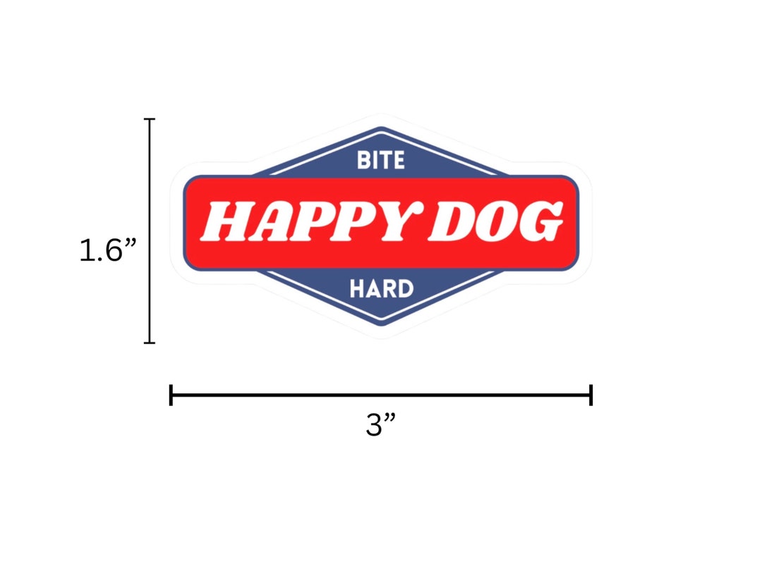 Happy Dog Sticker Bite Hard Working Dog Handler Gift Funny Sticker ...