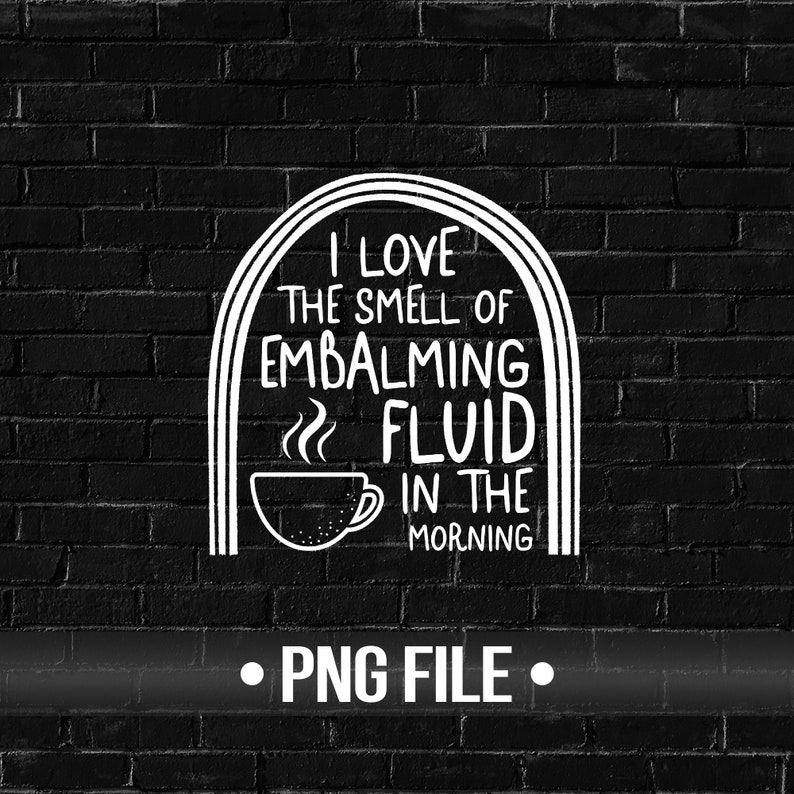 Embalmer Shirt, I Love the Smell of Embalming Fluid Funny Tee, Embalmer ...