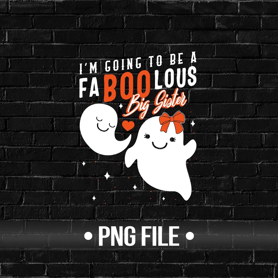 Halloween SVG, Going to Be Fa Boo Lous Big Sister Ghost Pregnancy ...