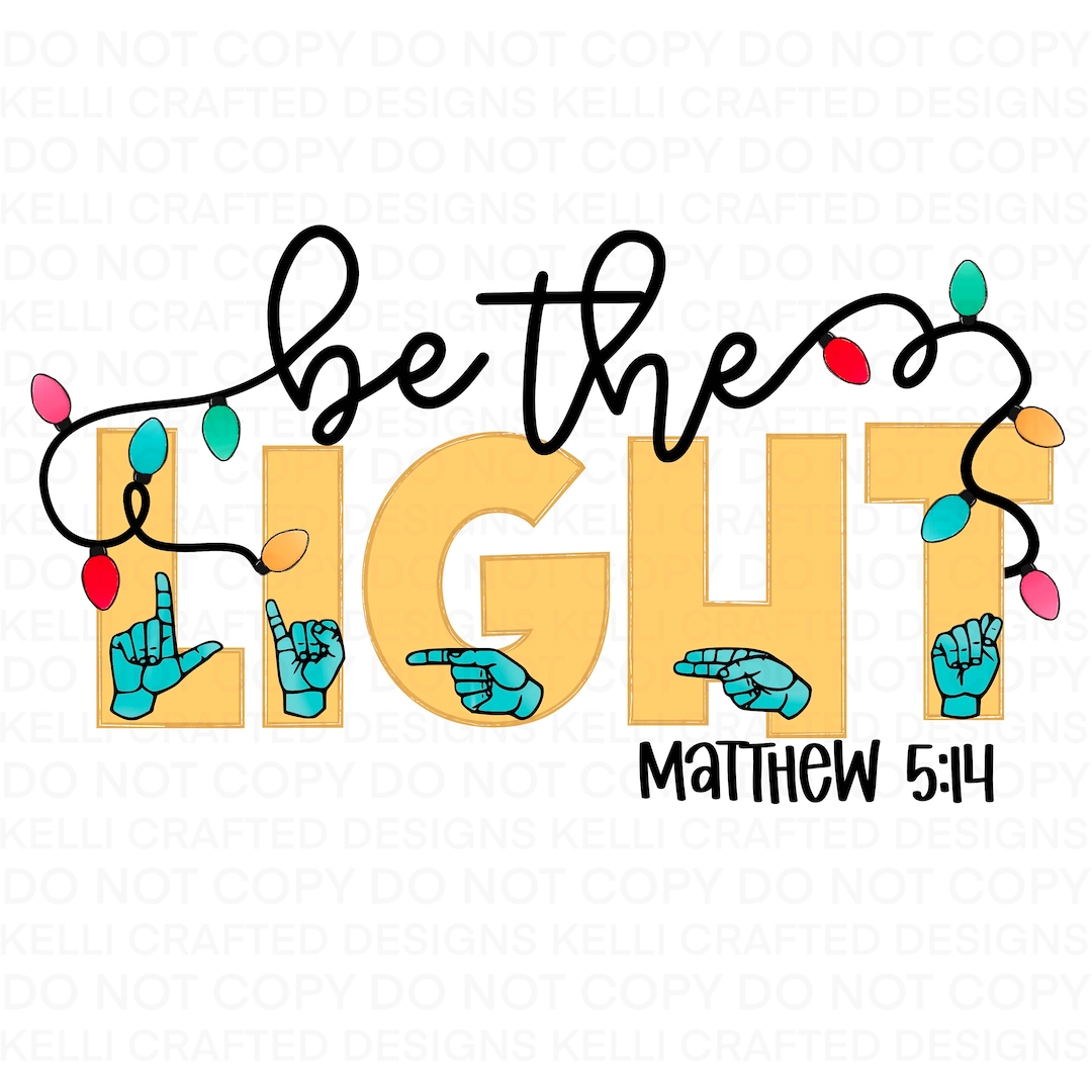 ASL Be the Light Christmas Christian Sign Language Png Design - Etsy