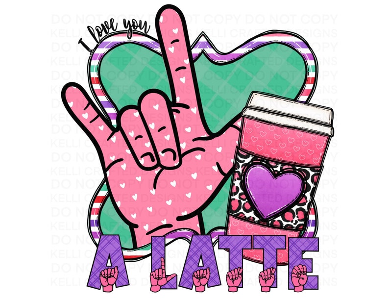 ASL I Love You A Latte Valentine’s Day Png - Etsy