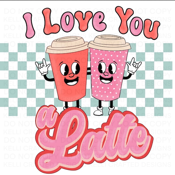 I Love You a Latte - Etsy