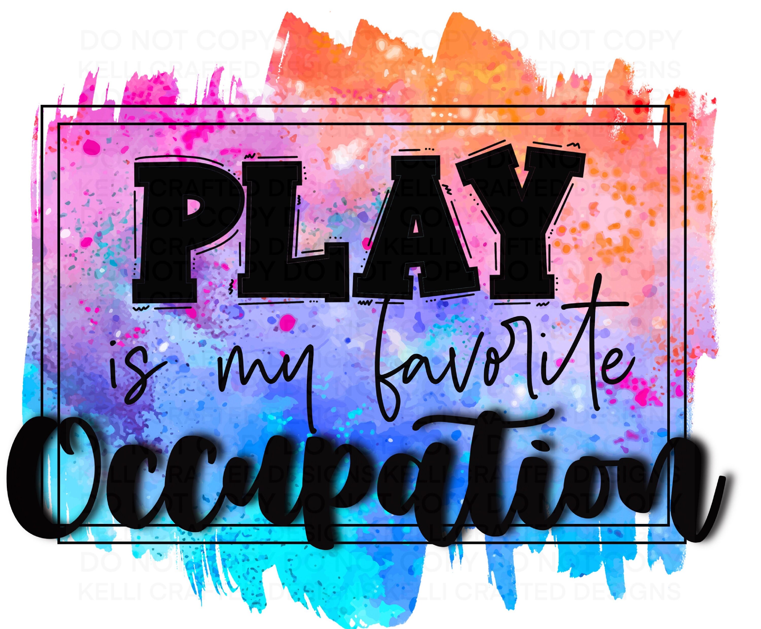 Play is My Favorite Occupation Png OT Digital File - Etsy