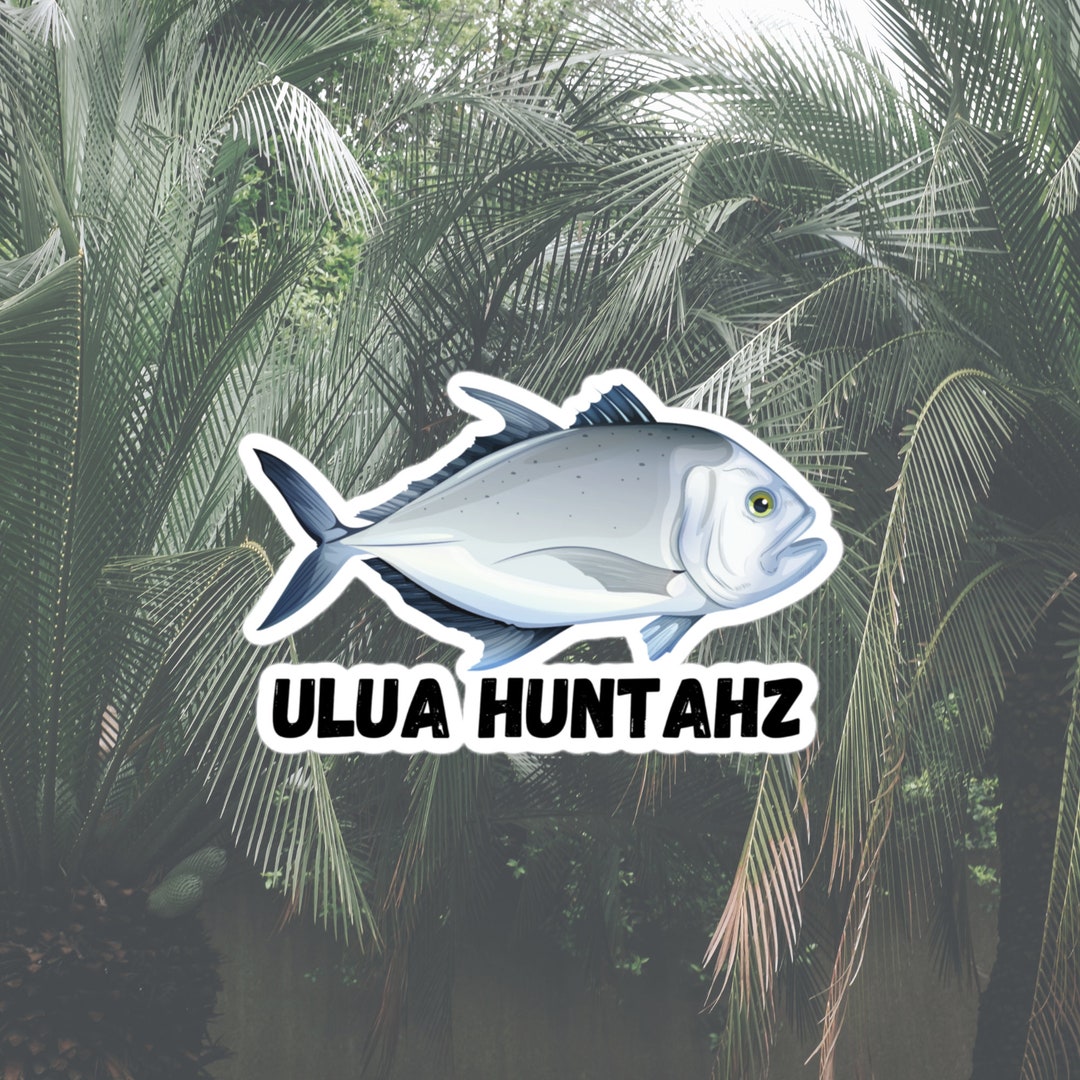 Ulua Huntahz / Hawaii Sticker / Local Sticker / Pidgin Sticker - Etsy