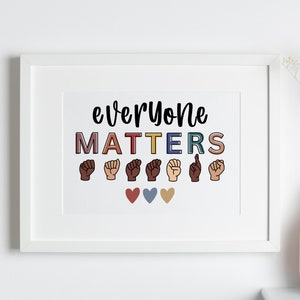 Everyone Matters Print, Wall Art, Kids Wall Print, Sign Language ...