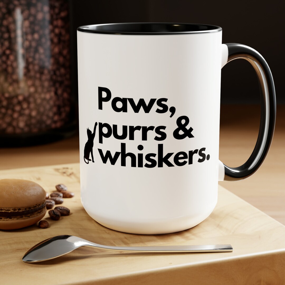 Paws, Purrs and Whiskers Mug, Cat Lover Coffee Mug, Paws, Purrs ...