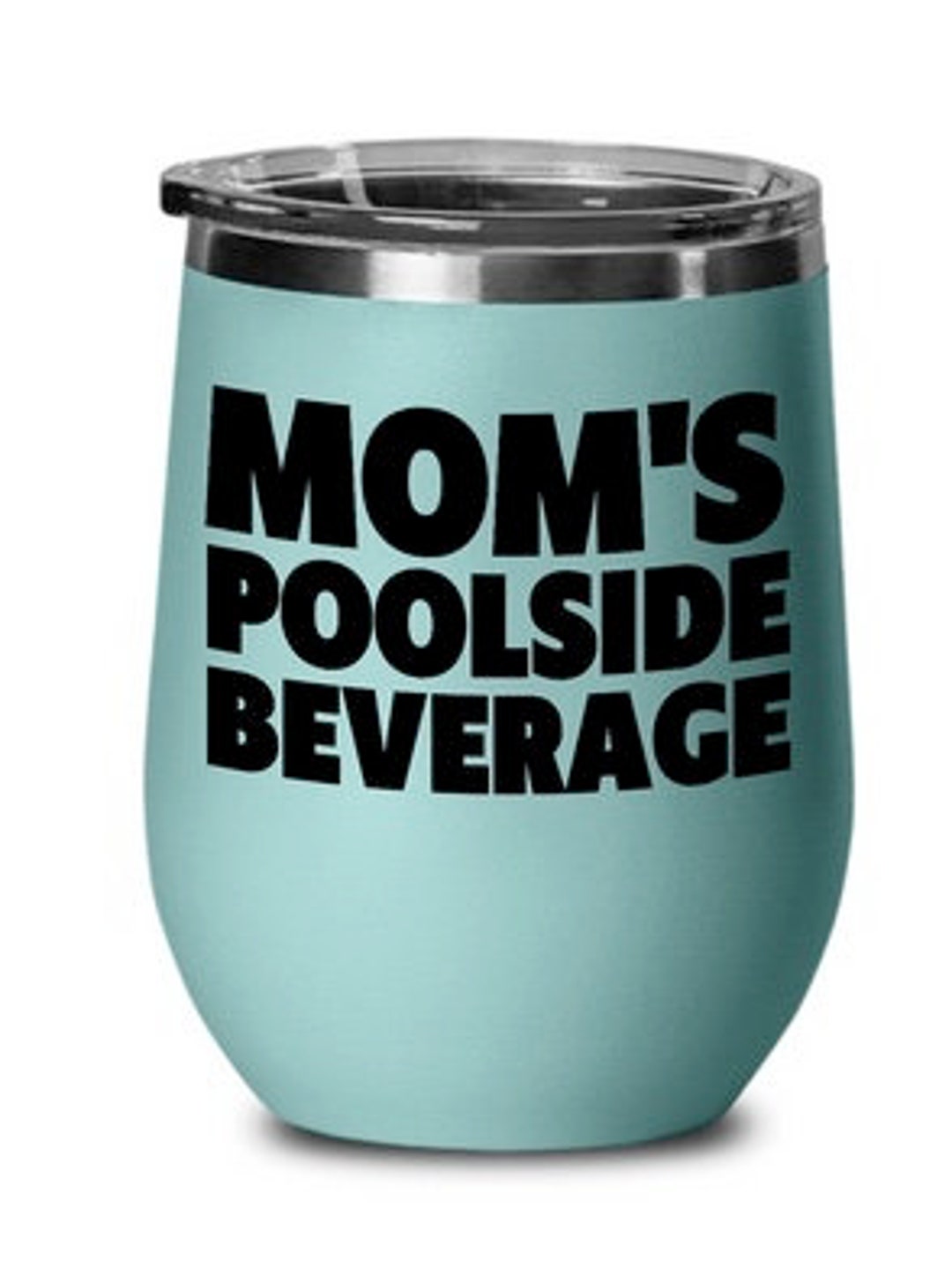 Mom's Poolside Beverage, Multiple Colors, Wine Glass for Mom, Drinking ...