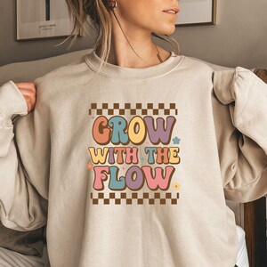 Grow With the Flow Sweatshirt,aesthetic Floral Inspirational Shirt ...
