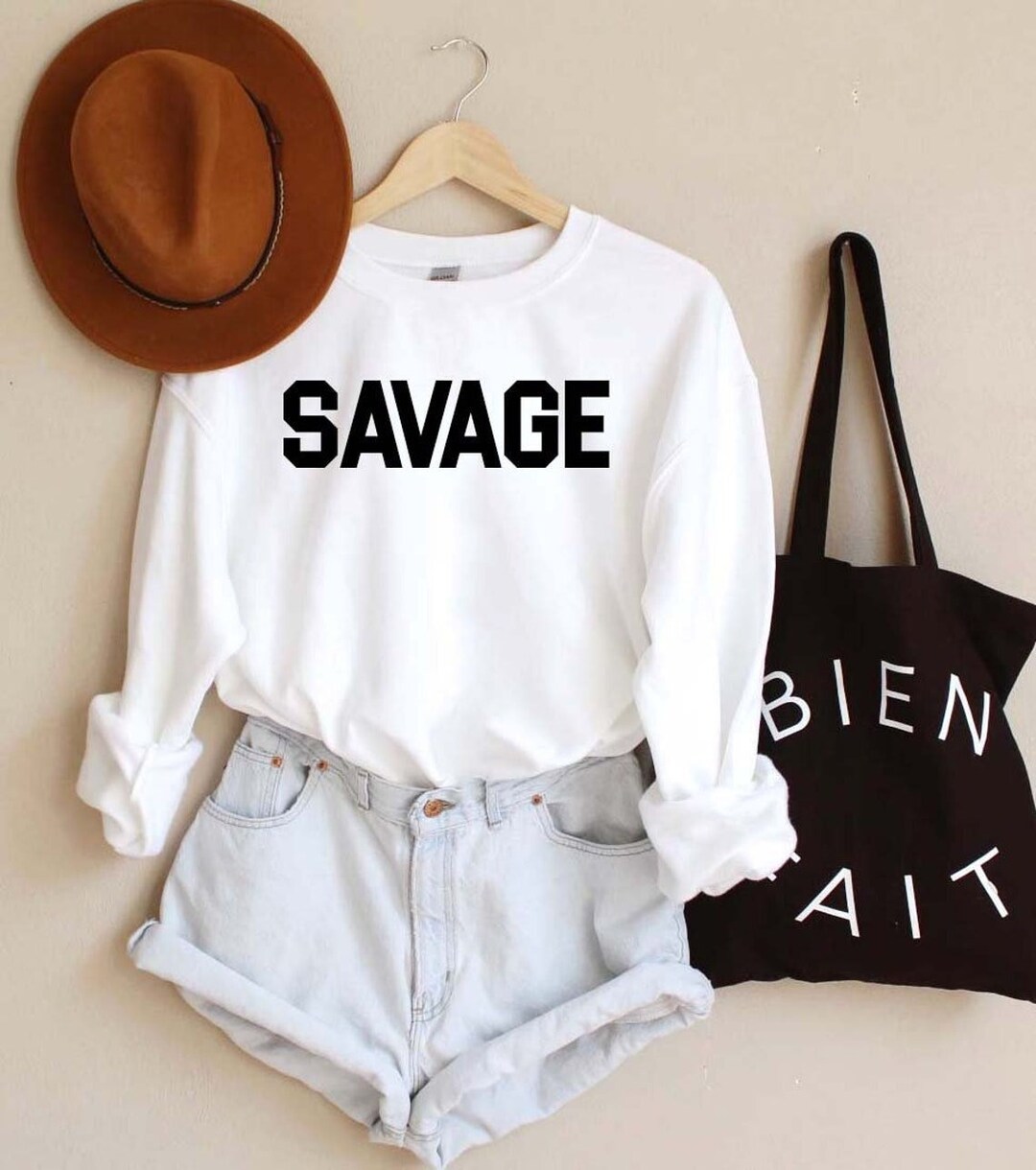 Savage Sweatshirt,savage Embroidered Sweatshirt,savage Tshirt,custom ...