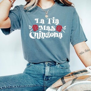Comfort Colors La Tia Mas Chingona Tshirt,chingona Shirt,mexican Tank ...