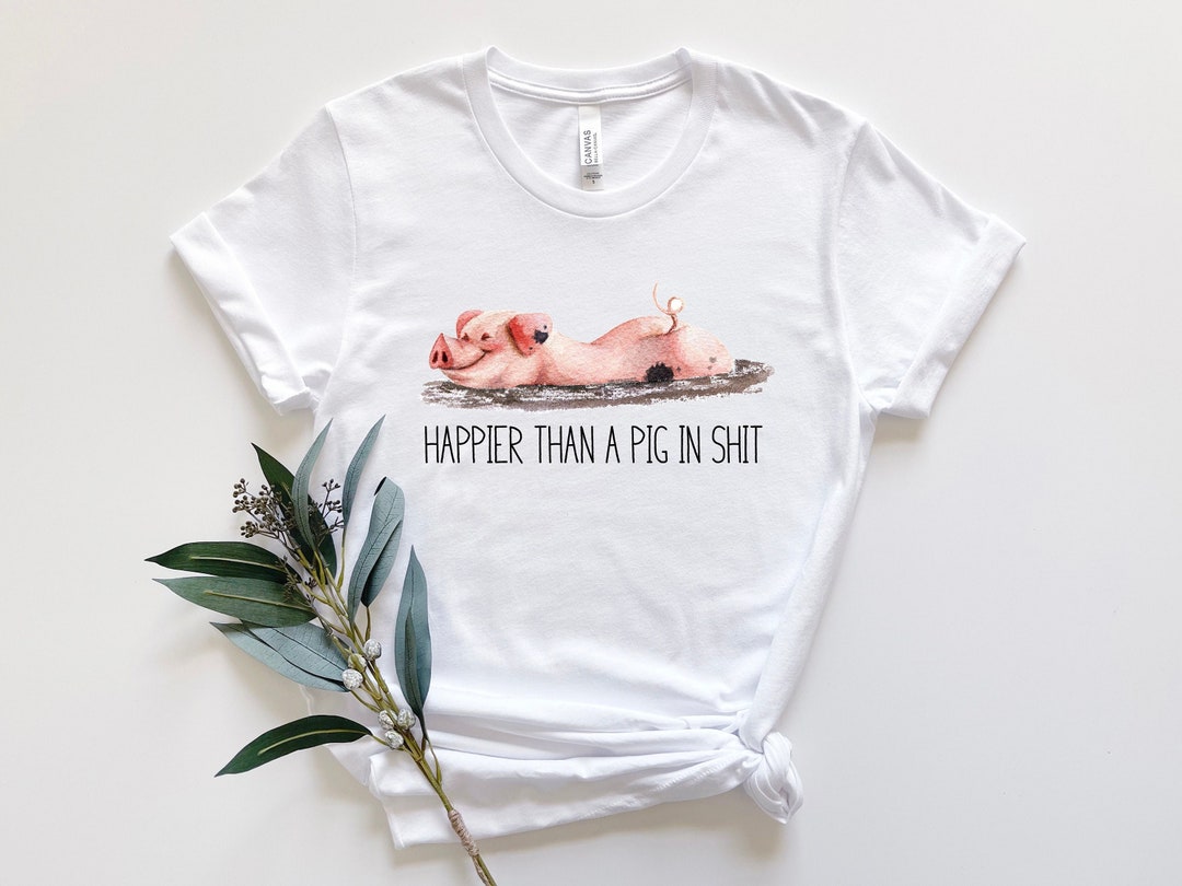 Happier Than A Pig Sweatshirt,cute Pigs Shirt, Pig Lover Shirt, Gift ...