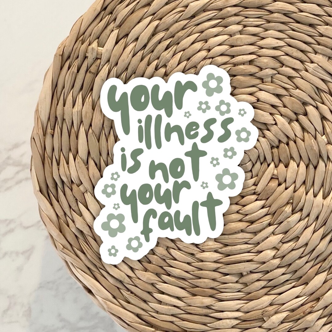 Your Illness is Not Your Fault Laptop Sticker Mental Illness - Etsy