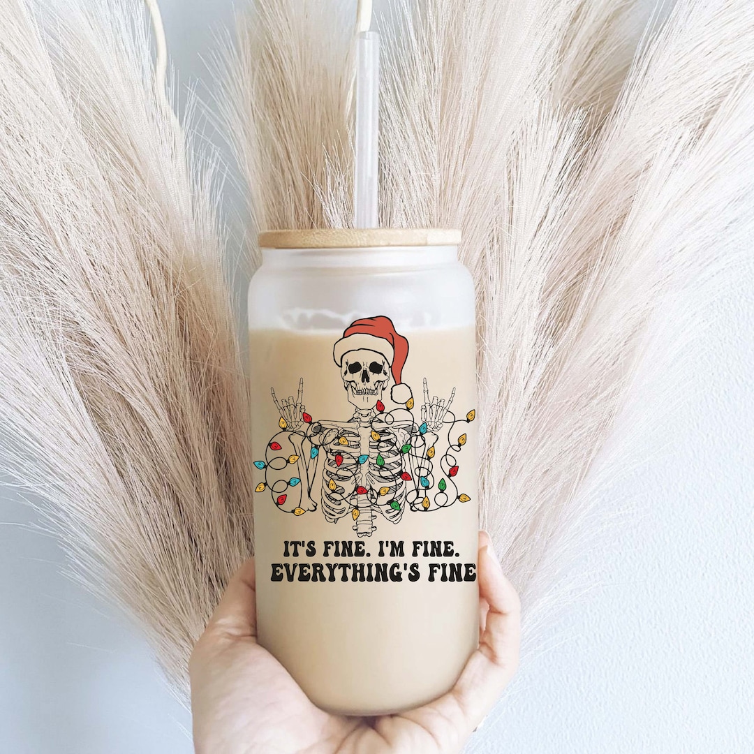 Its Fine Everything is Fine Skeleton Christmas Iced Coffee Glass With ...