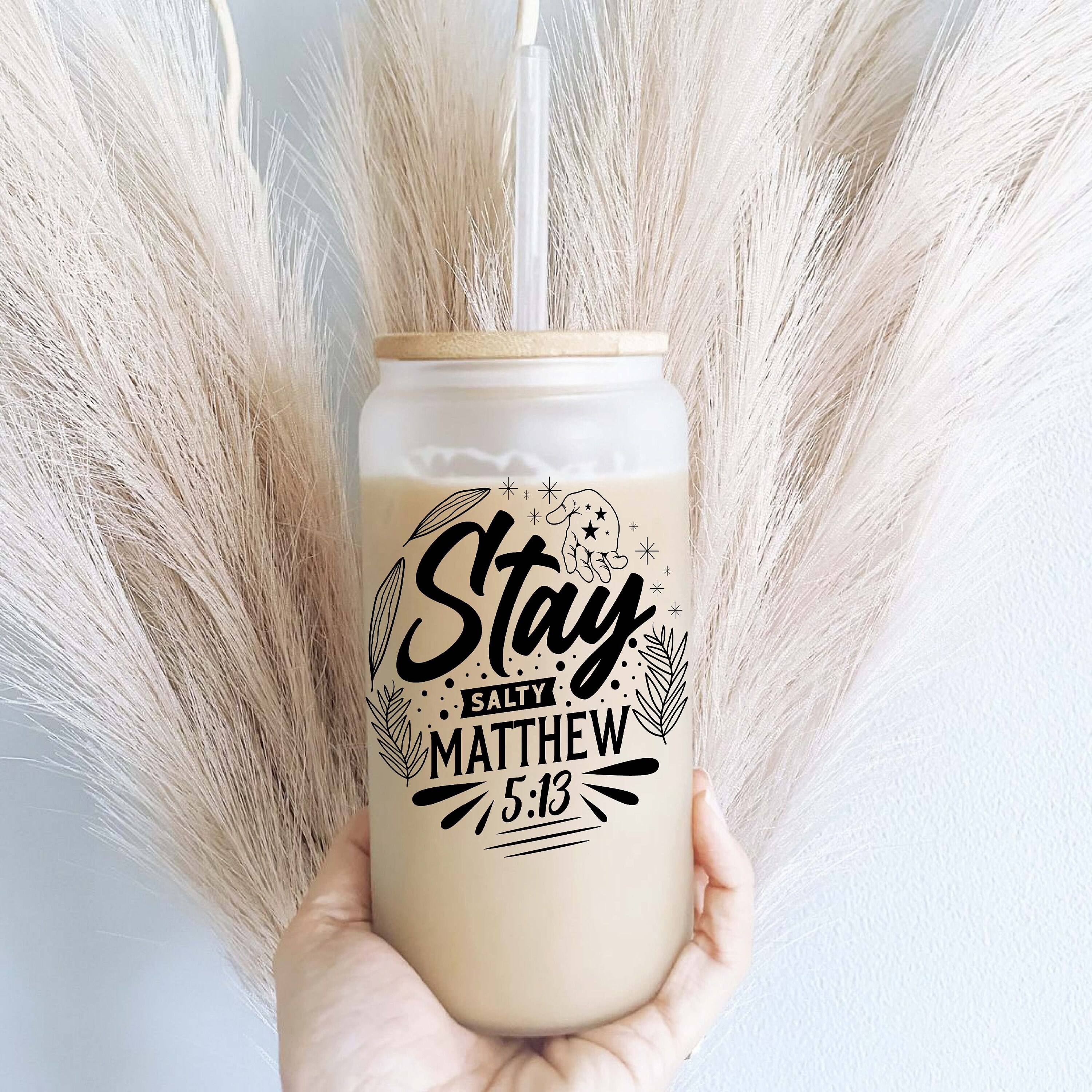 Stay Salty Matthew Christian Iced Coffee Glass Cup With Lid Christian ...