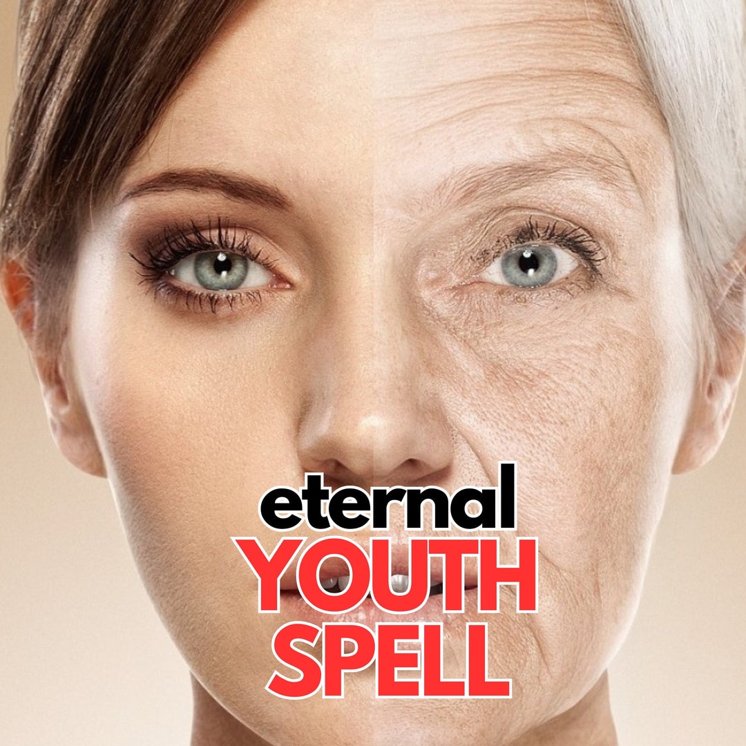 ETERNAL YOUTH Spell Slow Aging, Maintain Youthfulness, Age Defiance ...