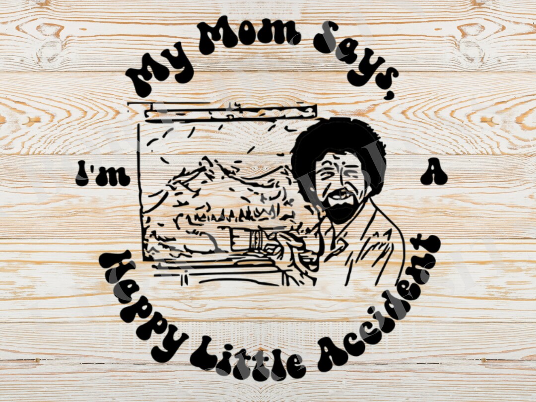 Bob Ross Inspired Svg, Png, Jpg and Pdf Files. Happy Accidents. Cricut ...