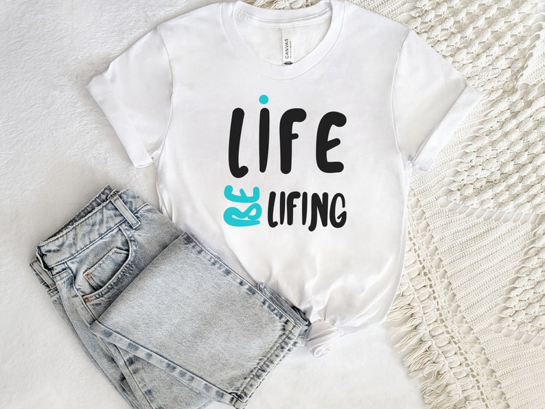 Life Be Lifing Slogan T Shirt, Life Happens Shirt, Motivational Shirts ...