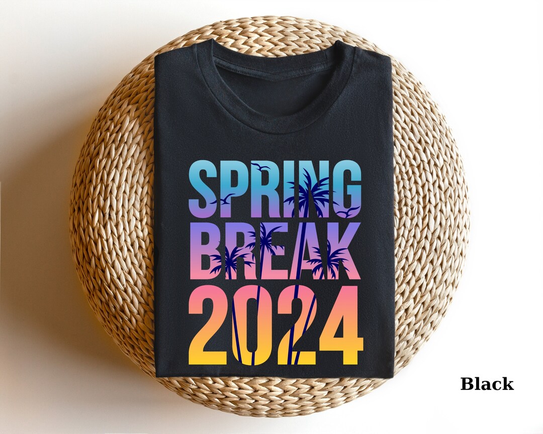 Spring Break 2024 Vacation Shirt Spring Break T-shirt Spring Break T ...