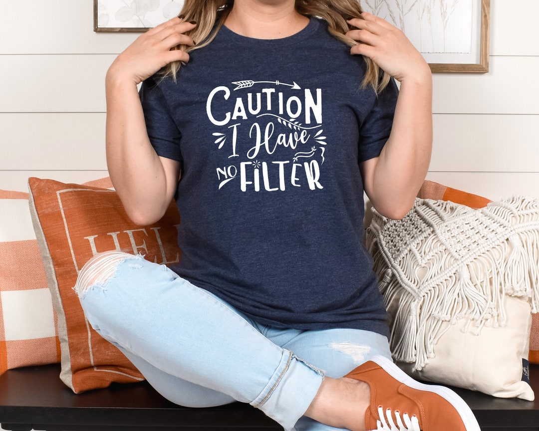 Caution No Filter Shirt, No Filter T-shirt, Workout Tshirt, Sarcastic ...
