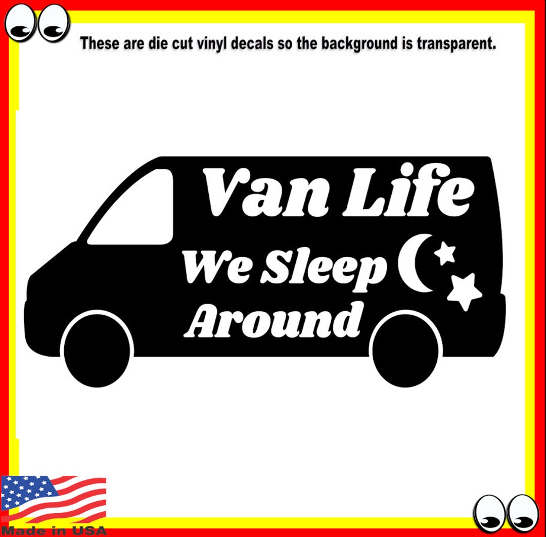 Van Life Vinyl Cut Funny Decal Sticker Logo We Sleep Around - Etsy