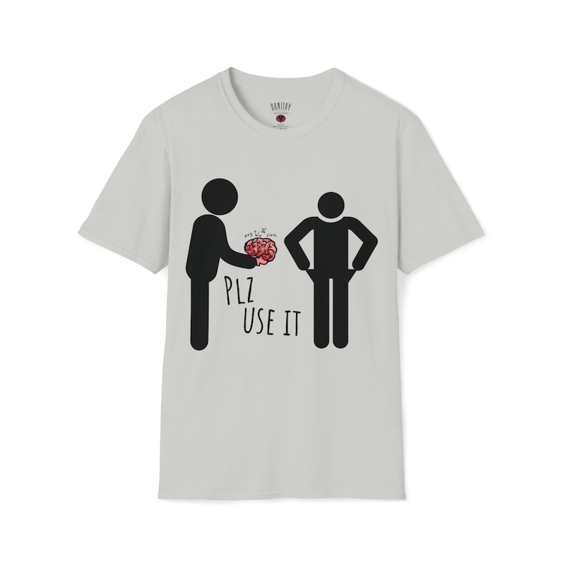 Plz Use It T-shirt, Please Use It, Brain Use It, Use Your Brain, Humor, Education Tshirt ...