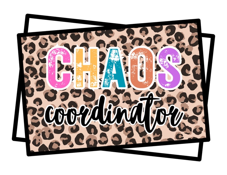 Chaos Coordinator, Chaos Coordinator Sublimation, Teacher Appreciation ...