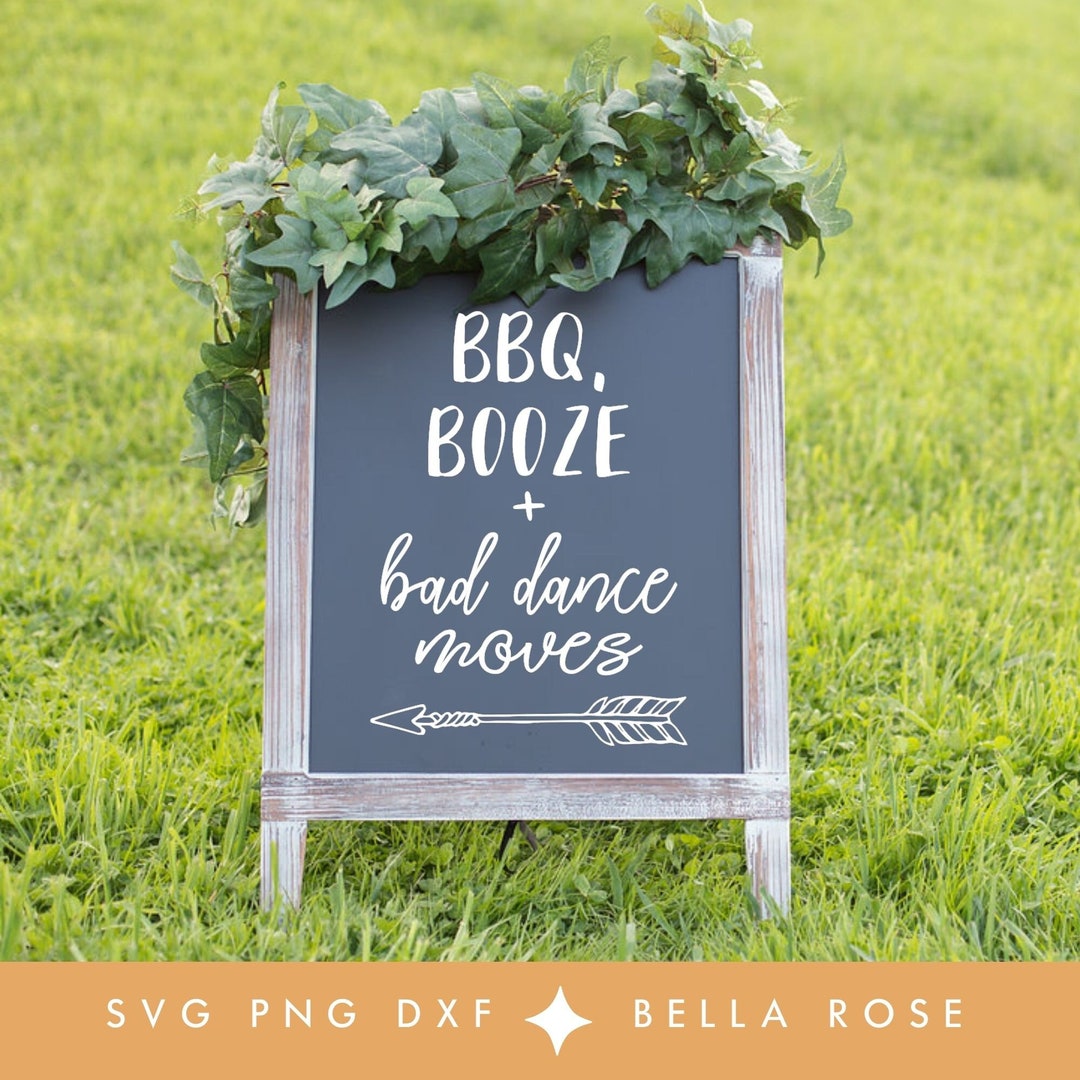 BBQ, Booze, and Bad Dance Moves Wedding Sign SVG | Rustic Wedding Decor ...