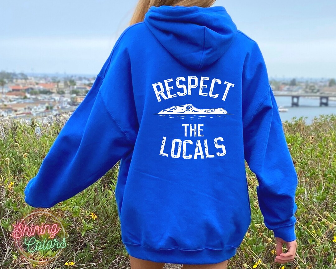 Respect the Locals Hoodie With Words on Back, Save the Alligator ...