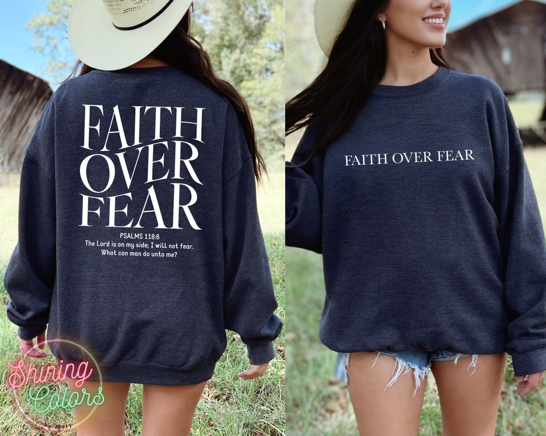 Faith Over Fear Front and Back Sweatshirt, Psalm 34 Christian ...