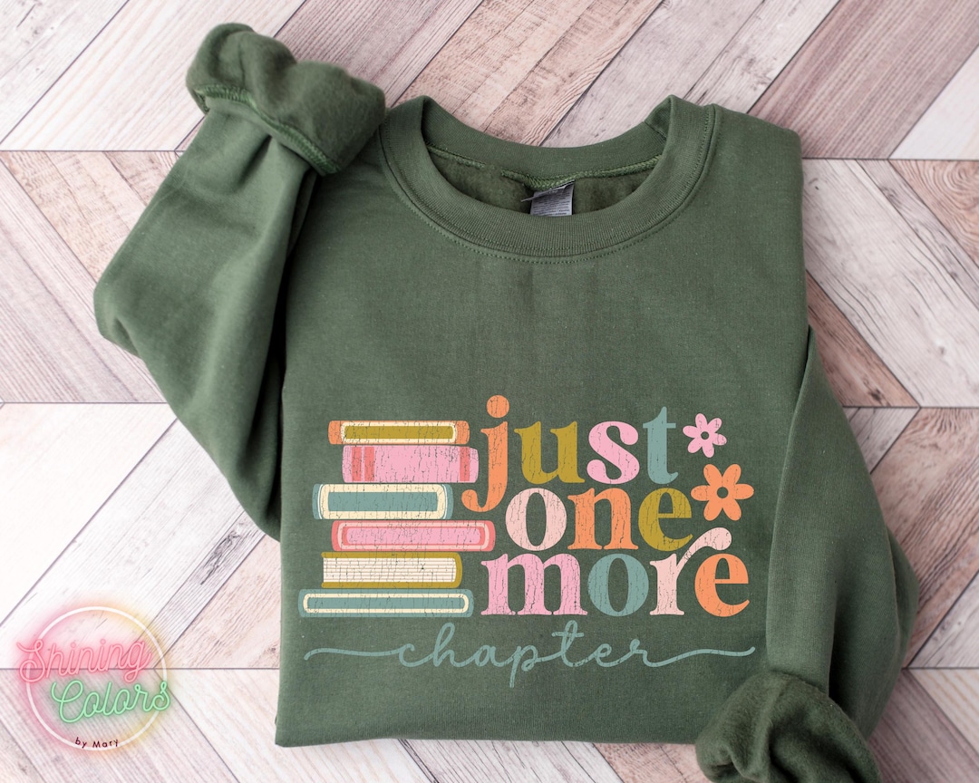 Just One More Chapter Sweatshirt, Book Lover Gift, Reading Sweatshirt ...