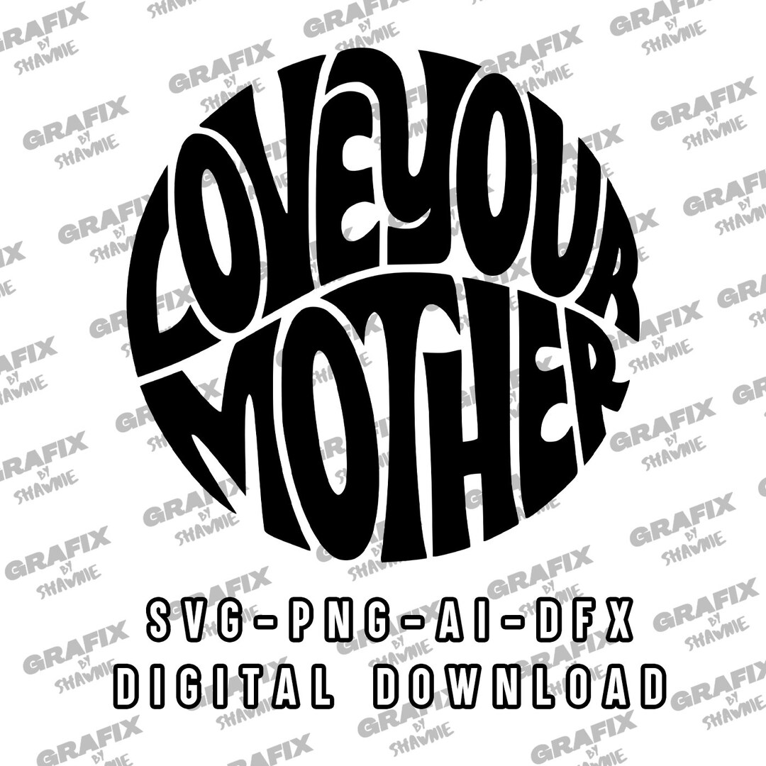 Love Your Mother Decal, Sticker Decals, SVG, PNG, JPG - Etsy