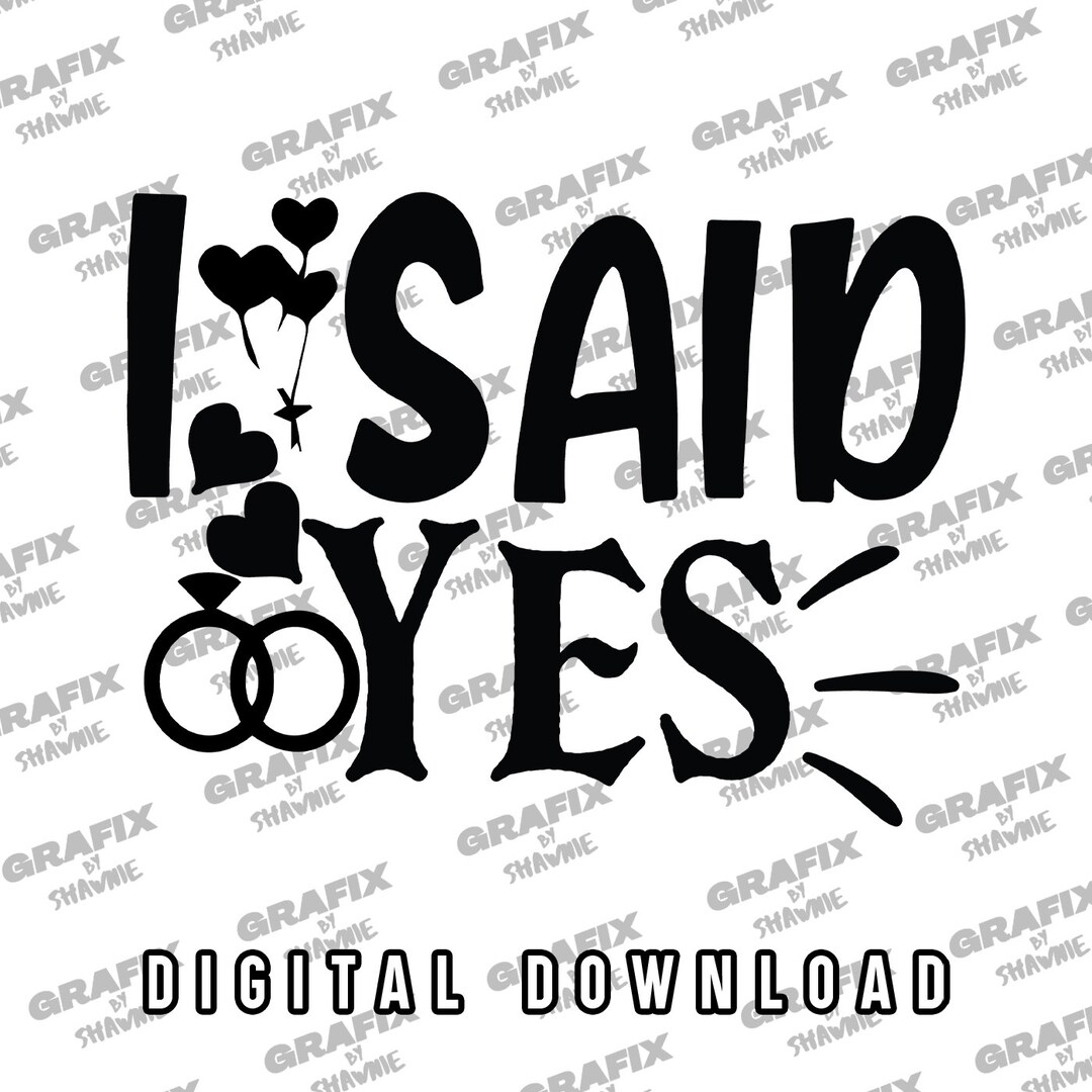 I Said Yes Decal, Sticker Decals, SVG, PNG, JPG - Etsy