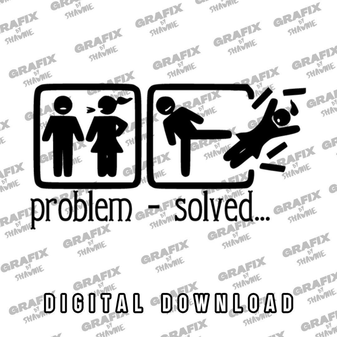 Problem Solved Decal, Sticker Decals, SVG, PNG, JPG - Etsy