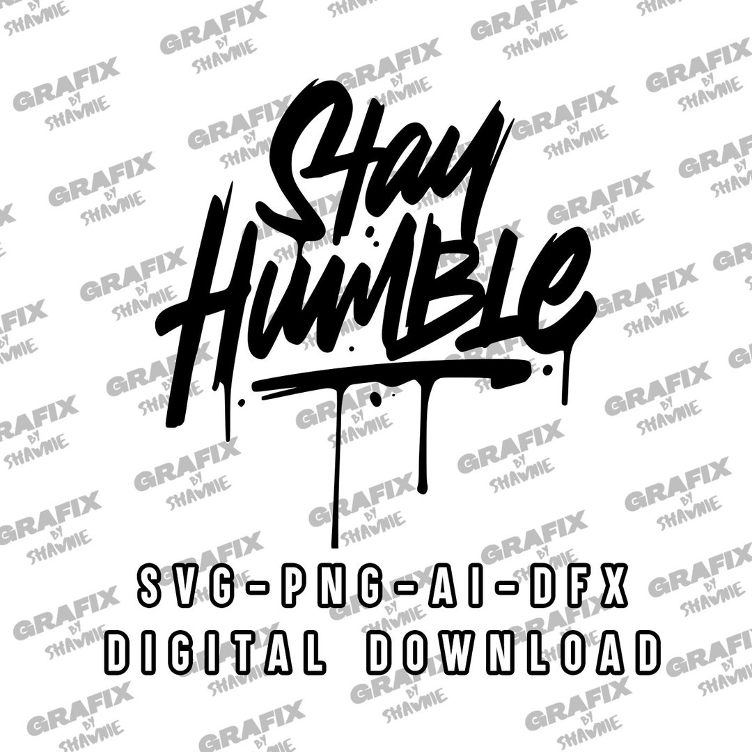 Stay Humble Decal, Sticker Decals, SVG, PNG, JPG - Etsy