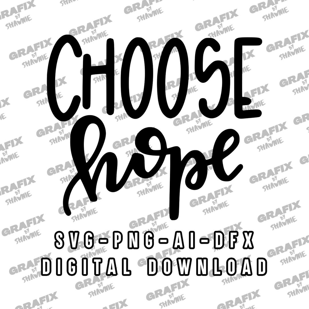 Choose Hope Decal, Sticker Decals, SVG, PNG, JPG - Etsy