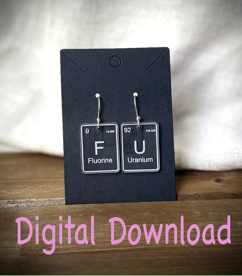 SVG Periodic Table FU Fuck You Earring Files Science Glowforge Digital ...