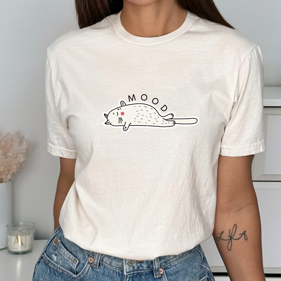 Cat T-shirt, Cat Shirt, Cat Lovers Gift, Mood Cat, Gift for Cat Lover ...