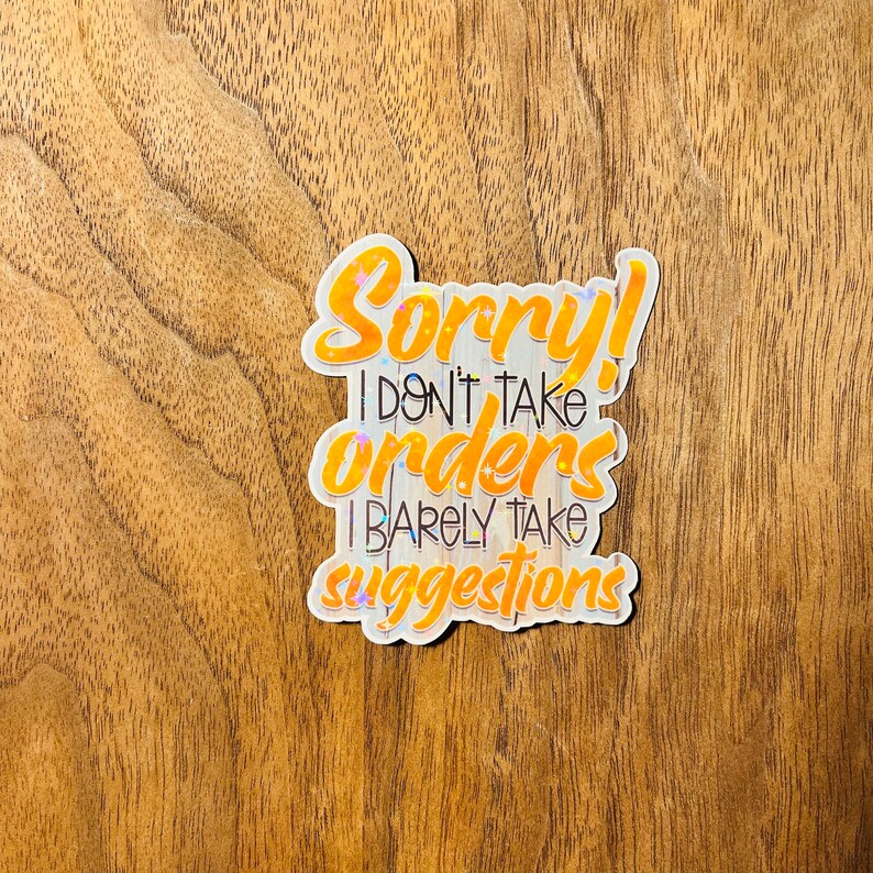 I Dont Take Orders Sticker Sarcastic Sticker Hydroflask - Etsy
