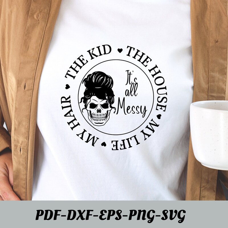 Its All Messy Svg - Etsy